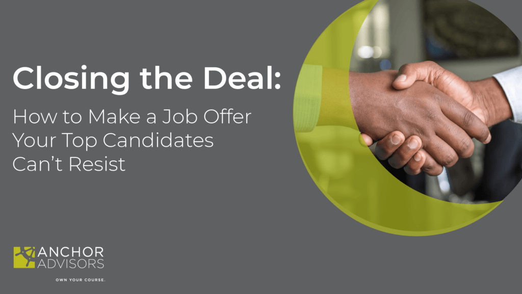Closing the Deal: How to Make a Job Offer Your Top Candidates Can’t ...